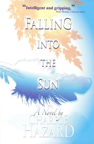 Falling Into the Sun by Charrie Hazard | Goodreads