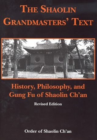 The Shaolin Grandmasters' Text: History, Philosophy, And Gung Fu of ...