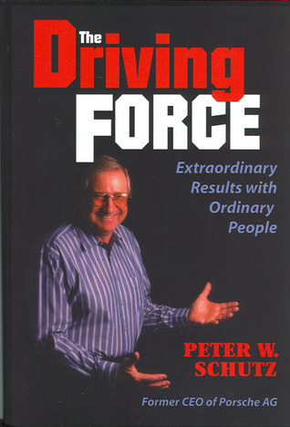 The Driving Force: Extraordinary Results With Ordinary People by Peter ...