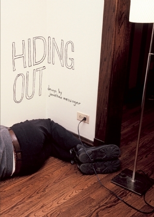 Hiding Out by Jonathan Messinger | Goodreads