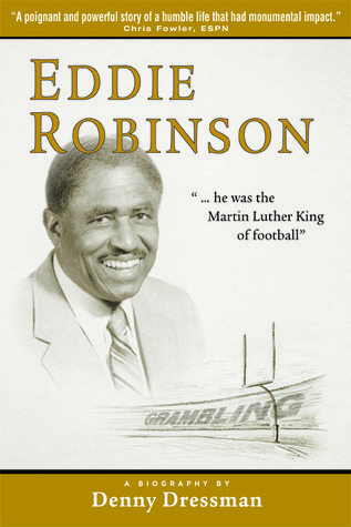Eddie Robinson: ...He Was the Martin Luther King of Football by Dennis ...
