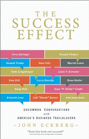 The Success Effect: Uncommon Conversations with America's Business ...