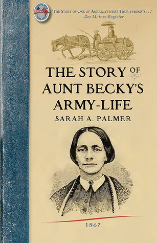 Story of Aunt Becky's Army-life (Applewood Books) by Sarah A. Palmer ...