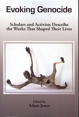 Evoking Genocide: Scholars and Activists Descibe the Works That Shaped ...