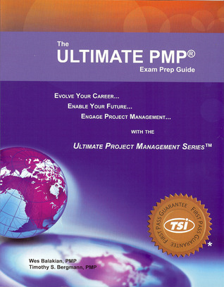 The Ultimate PMP Exam Prep Guide by Wes Balakian | Goodreads