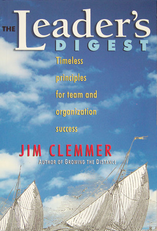 The Leader's Digest: Timeless Principles for Team And Organization ...