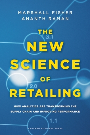 The New Science of Retailing: How Analytics are Transforming the Supply ...