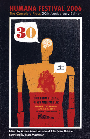 Humana Festival 2006: The Complete Plays by Adrien-Alice Hansel | Goodreads