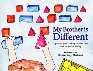 My Brother Is Different: A Parents' Guide to Help Children Cope With an ...