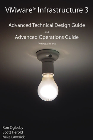 VMware Infrastructure 3: Advanced Technical Design Guide and Advanced ...