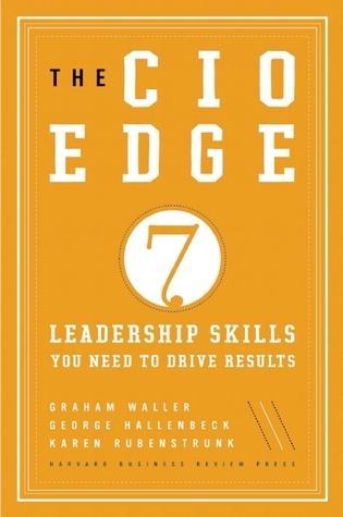The CIO Edge: Seven Leadership Skills You Need to Drive Results by ...