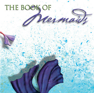 The Book of Mermaids by Patricia Saxton | Goodreads
