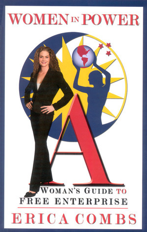 Women in Power: A Woman's Guide To Free Enterprise by Erica Combs ...