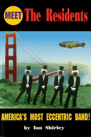 Meet The Residents: America's Most Eccentric Band by Ian Shirley ...