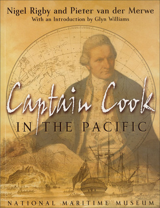 Captain Cook in the Pacific by Nigel Rigby | Goodreads