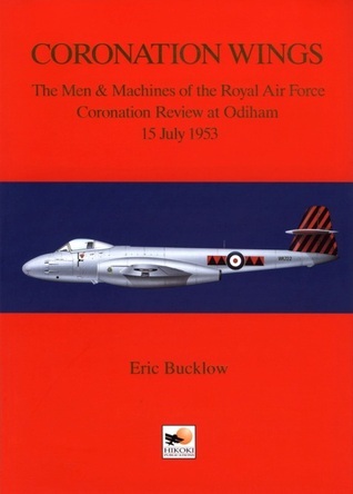 Coronation Wings:The Men & Machines of the RAF Coronation Review at ...