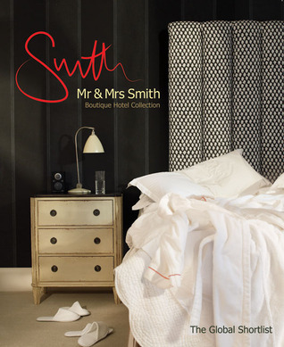 Mr & Mrs Smith Boutique Hotel Collection: The Global Shortlist by Rufus ...