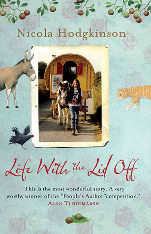 Life With the Lid Off by Nicola Hodgkinson | Goodreads