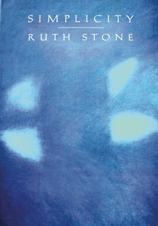 Simplicity (Paris Press) by Ruth Stone | Goodreads