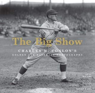 The Big Show: Charles M. Conlon's Golden Age Baseball Photographs by ...
