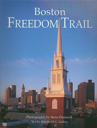 Boston Freedom Trail: Revised 2007 by Blanche M.G. Linden | Goodreads
