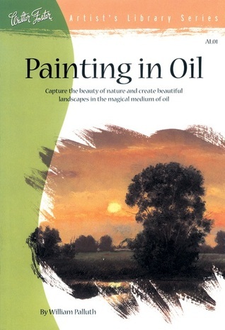 Painting in Oil (Artist's Library series #01) by William Palluth ...