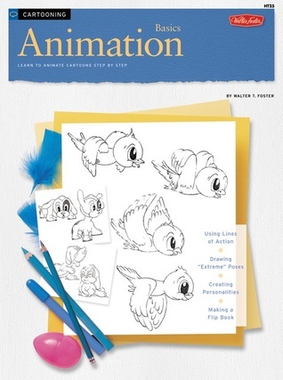 Basic Animation (HT25) by Walter T. Foster | Goodreads