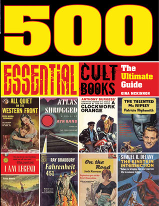 500 Essential Cult Books: The Ultimate Guide by Gina McKinnon | Goodreads