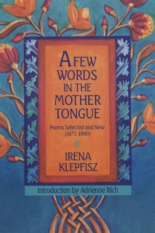 A Few Words in the Mother Tongue: Poems Selected and New by Irena ...