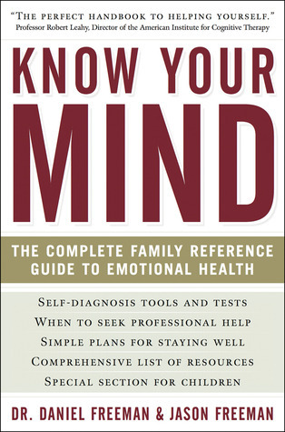 Know Your Mind: Everyday Emotional and Psychological Problems and How ...