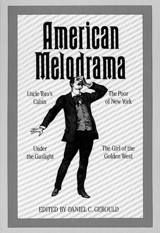 American Melodrama (American Drama Library) by Daniel Charles Gerould ...