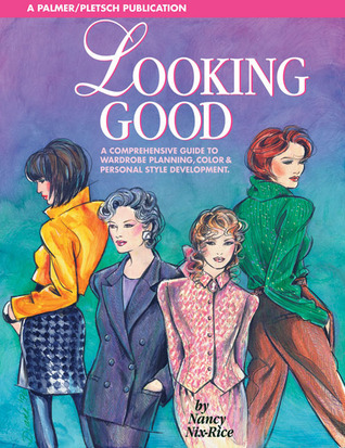 Looking Good: Wardrobe Planning and Personal Style Development by Nancy ...
