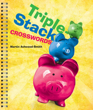 Triple-Stack Crosswords by Martin Ashwood-Smith | Goodreads