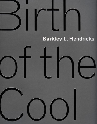 Barkley L. Hendricks: Birth of the Cool by Trevor Schoonmaker | Goodreads