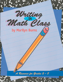 Writing in Math Class: Resource For Grades 2-8 by Marilyn Burns | Goodreads