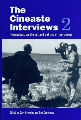The Cineaste Interviews 2: Filmmakers on the Art and Politics of the ...