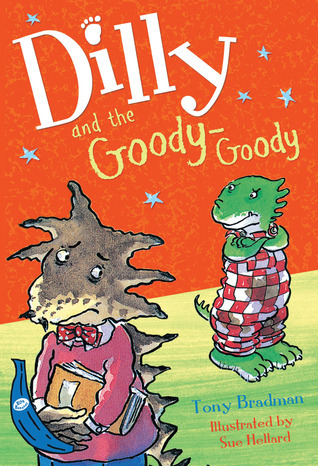 Dilly and the Goody-Goody by Tony Bradman | Goodreads