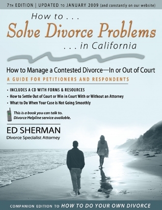 How to Solve Divorce Problems in California: How to Manage a Contested ...