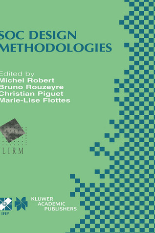 SOC Design Methodologies: IFIP TC10 / WG10.5 Eleventh International ...