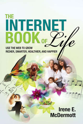 The Internet Book of Life: Use the Web to Grow Richer, Smarter ...