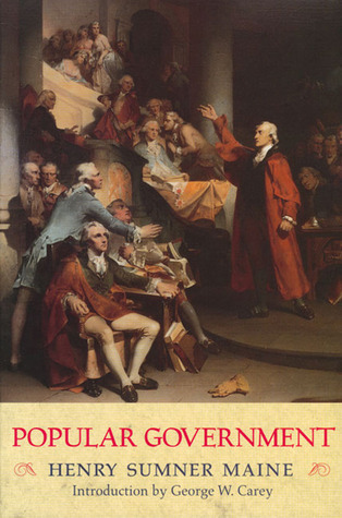 Popular Government by Henry James Sumner Maine | Goodreads