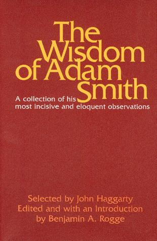 The Wisdom of Adam Smith by Adam Smith | Goodreads