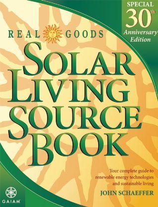 Real Goods Solar Living Source Book: Your Complete Guide to Renewable ...