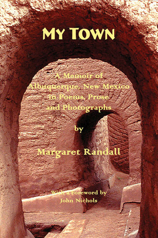 My Town: A Memoir of Albuquerque, New Mexico, in Poems, Prose and ...
