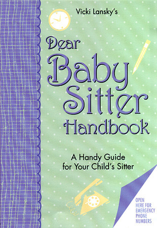 Dear Baby Sitter Handbook: A Handy Guide for Your Child's Sitter by ...