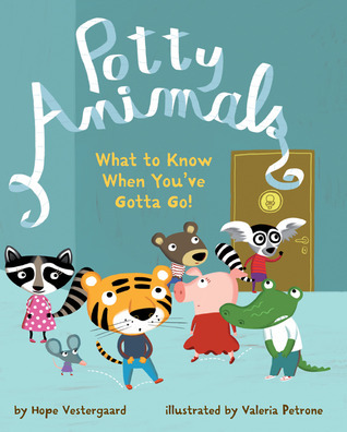 Potty Animals: What to Know When You've Gotta Go! by Hope Vestergaard ...