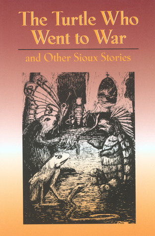 The Turtle Who Went to War: And Other Sioux Stories by Eunice Alfrey ...