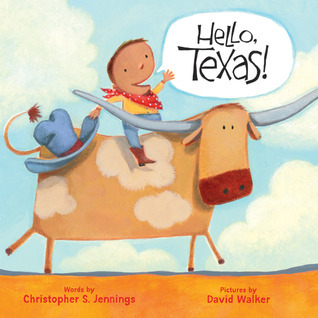 Hello, Texas! (Hello, America!) by Christopher S. Jennings | Goodreads