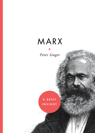 Marx (A Brief Insight) by Peter Singer | Goodreads
