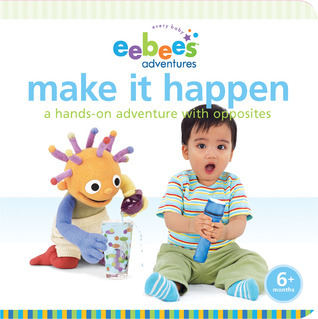 eebee's Adventures Make It Happen: A Hands-on Adventure with Opposites ...